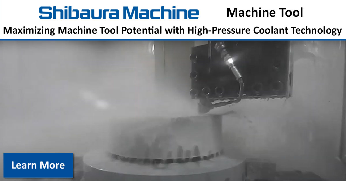 Maximizing Machine Tool Potential with High-Pressure Coolant Technology