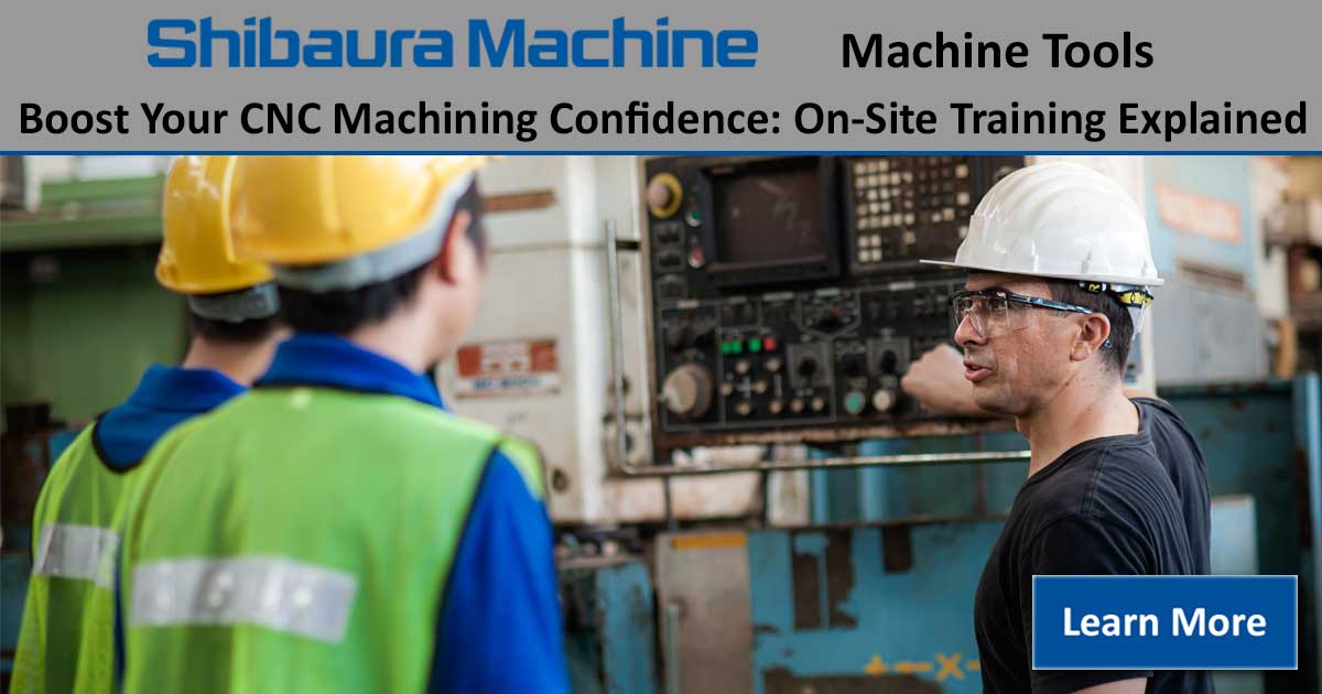 Boost Your CNC Machining Confidence: On-Site Training Explained