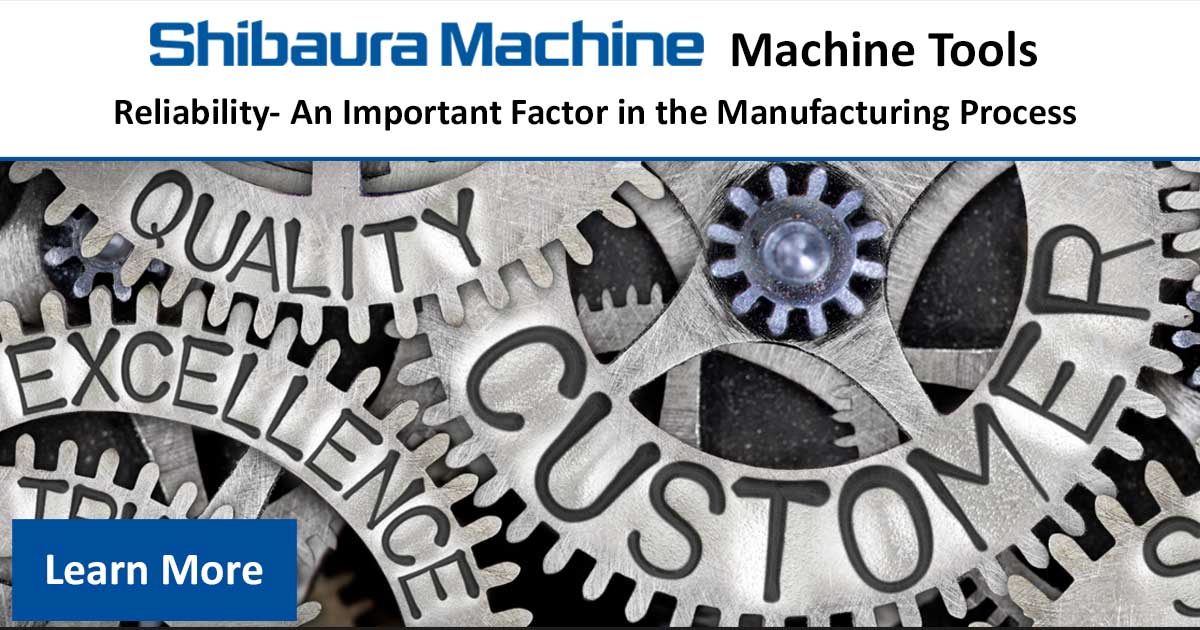 Machine Tool Reliability- An Important Factor in the Manufacturing Process