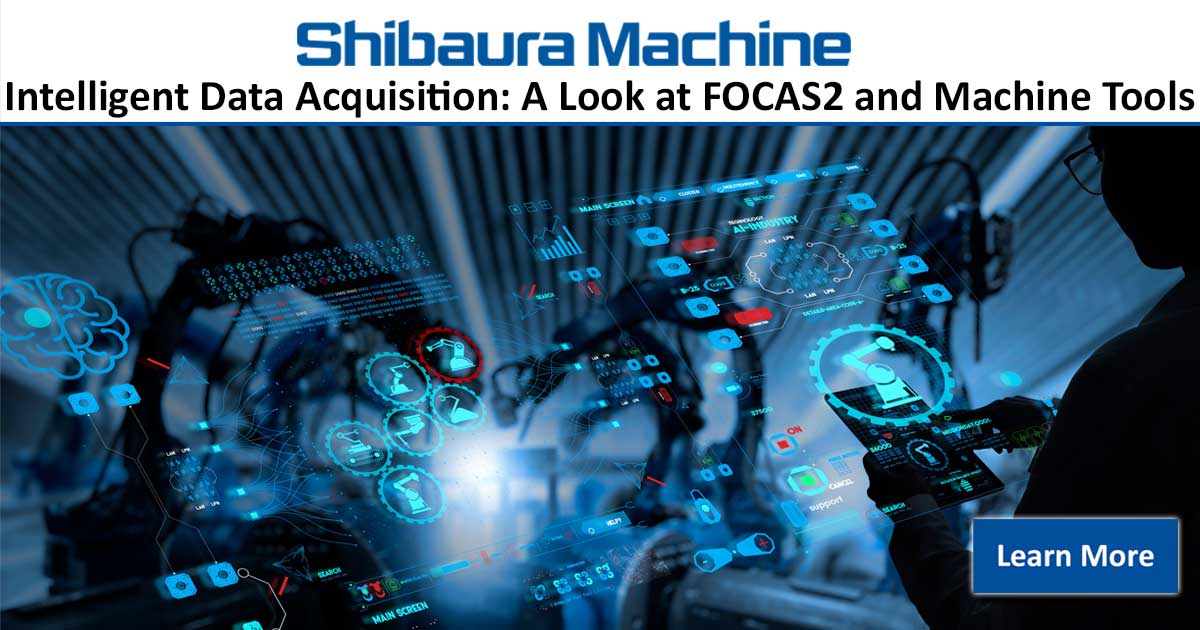 Intelligent Data Acquisition: A Look at FOCAS2 and Machine Tools