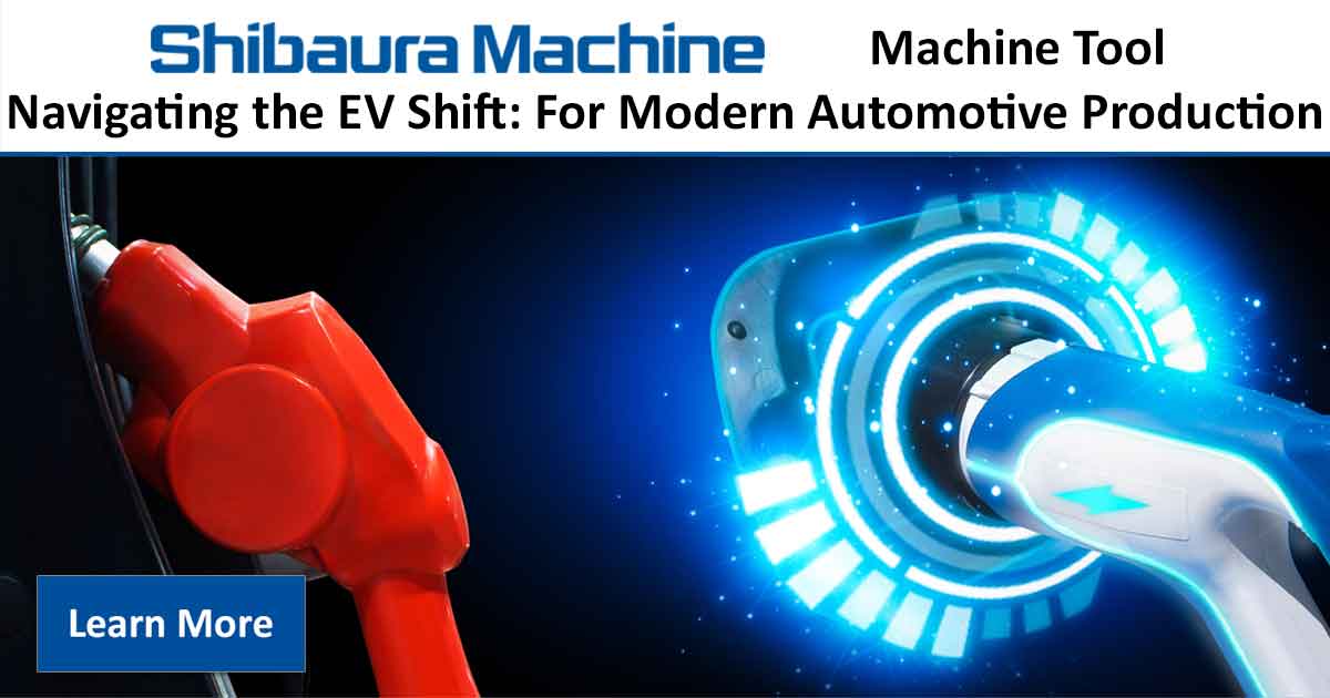 Navigating the Electric Vehicle Shift: Advanced Machine Tools for ...
