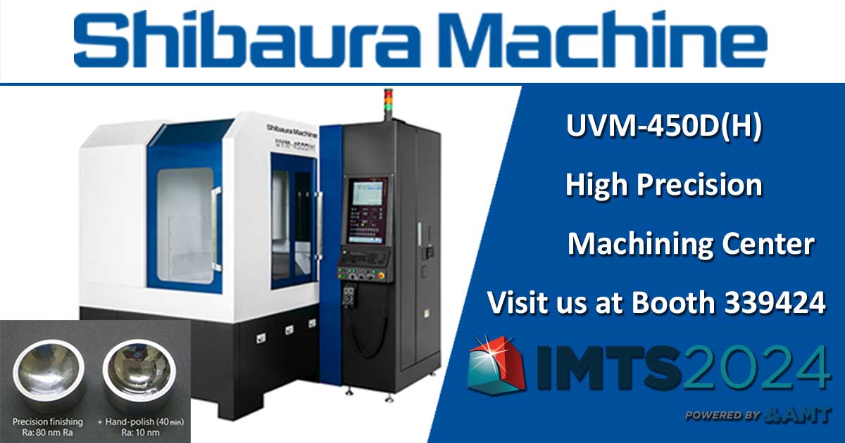 Meet the Future of Nano Machining: Shibaura Machine's UVM-450D(H) High ...