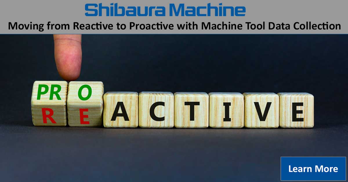 Moving from Reactive to Proactive with Machine Tool Data Collection