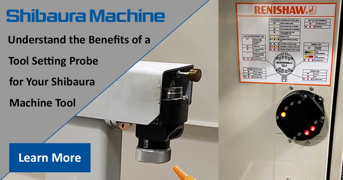 Understand the Benefits of a Tool Setting Probe for Your Shibaura ...
